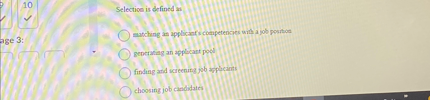 Solved Selection is defined asmatching an applicant's | Chegg.com