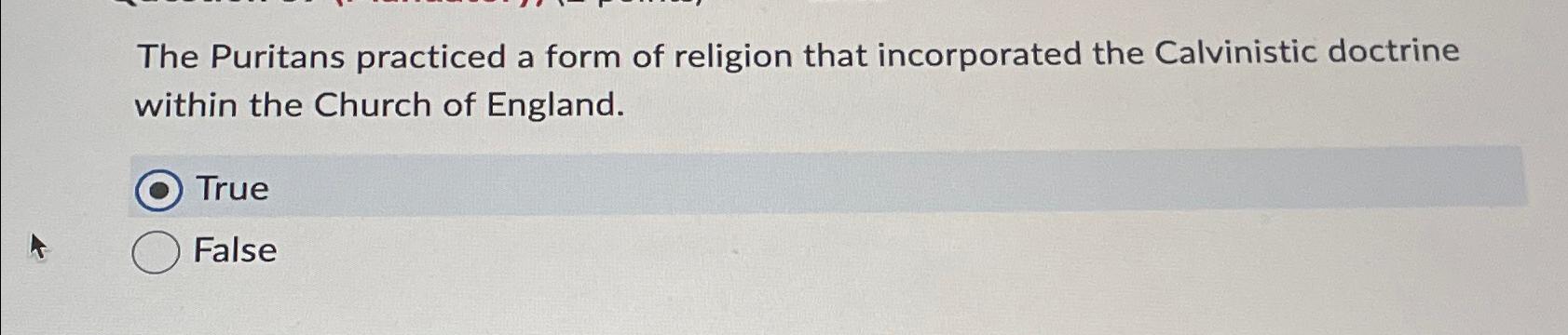Solved The Puritans practiced a form of religion that | Chegg.com