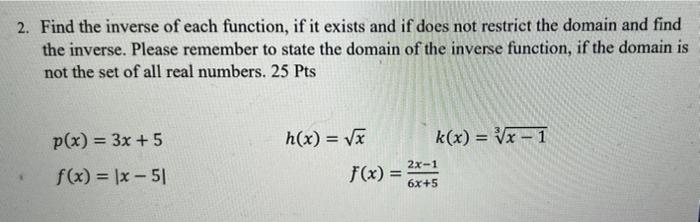 Solved 2. Find the inverse of each function, if it exists | Chegg.com