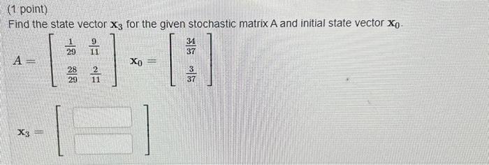 Solved Find the state vector x3 for the given stochastic | Chegg.com