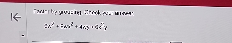 Solved Factor by grouping. Check your | Chegg.com