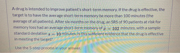 Solved A drug is intended to improve patient's short-term | Chegg.com