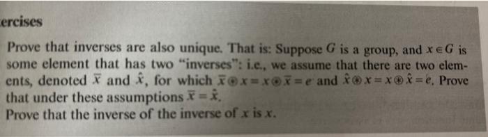 Solved Prove that inverses are also unique. That is: Suppose | Chegg.com