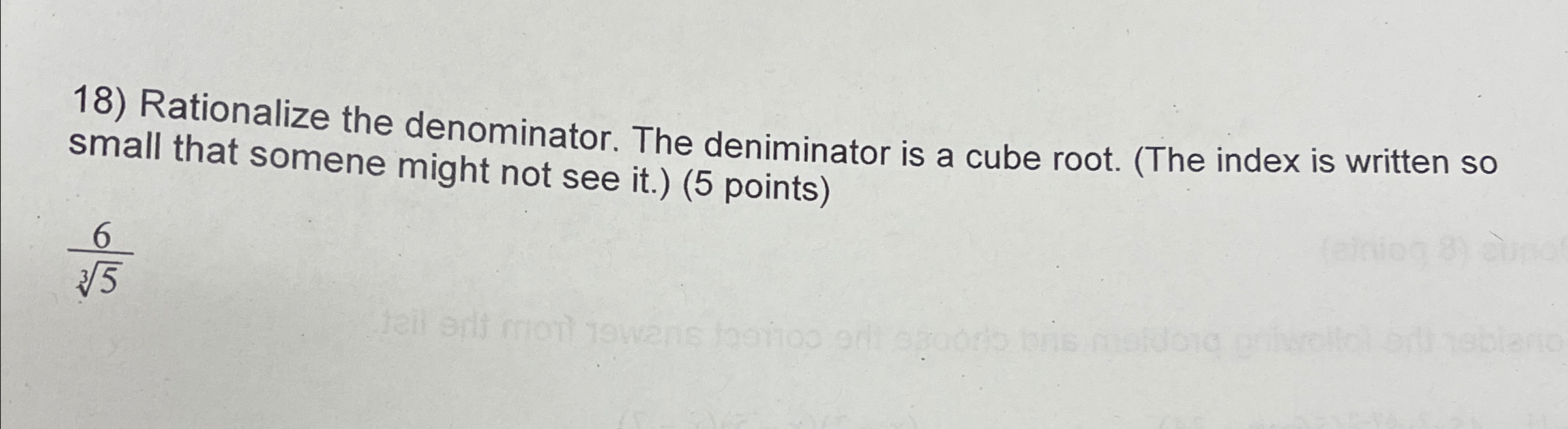 Solved Rationalize the denominator. The deniminator is a | Chegg.com