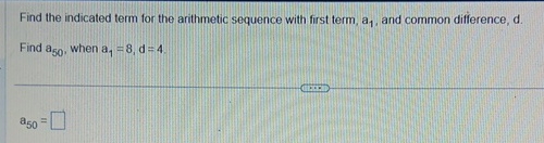 Solved Find the indicated term for the arithmetic sequence | Chegg.com
