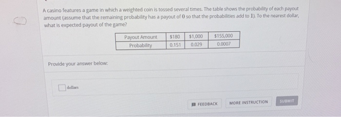 Solved A casino features a game in which a weighted coin is | Chegg.com