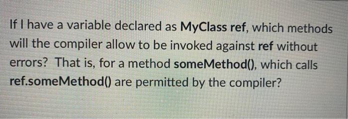 Solved If I have a variable declared as MyClass ref, which | Chegg.com