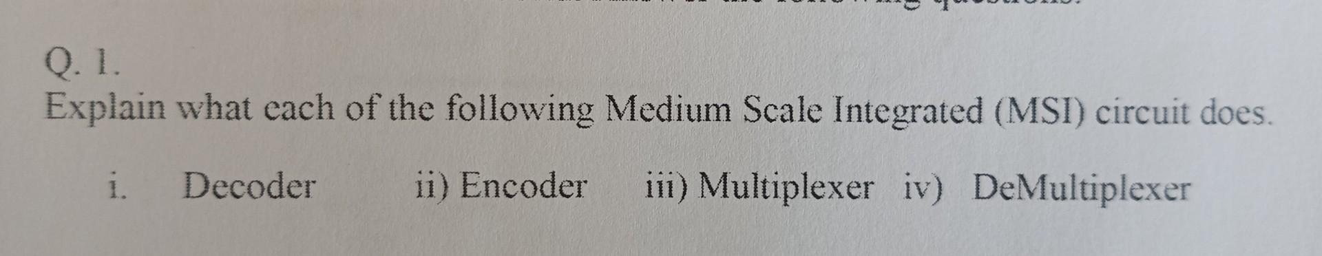 Solved Q. 1. Explain what each of the following Medium Scale | Chegg.com