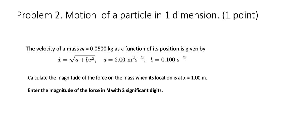 Solved Problem 2. Motion of a particle in 1 dimension. (1 | Chegg.com