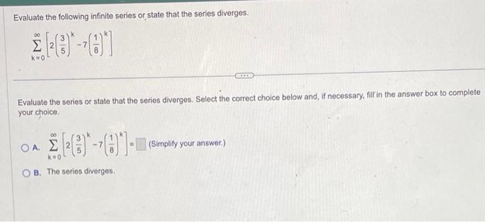 Solved Evaluate The Following Infinite Series Or State That 