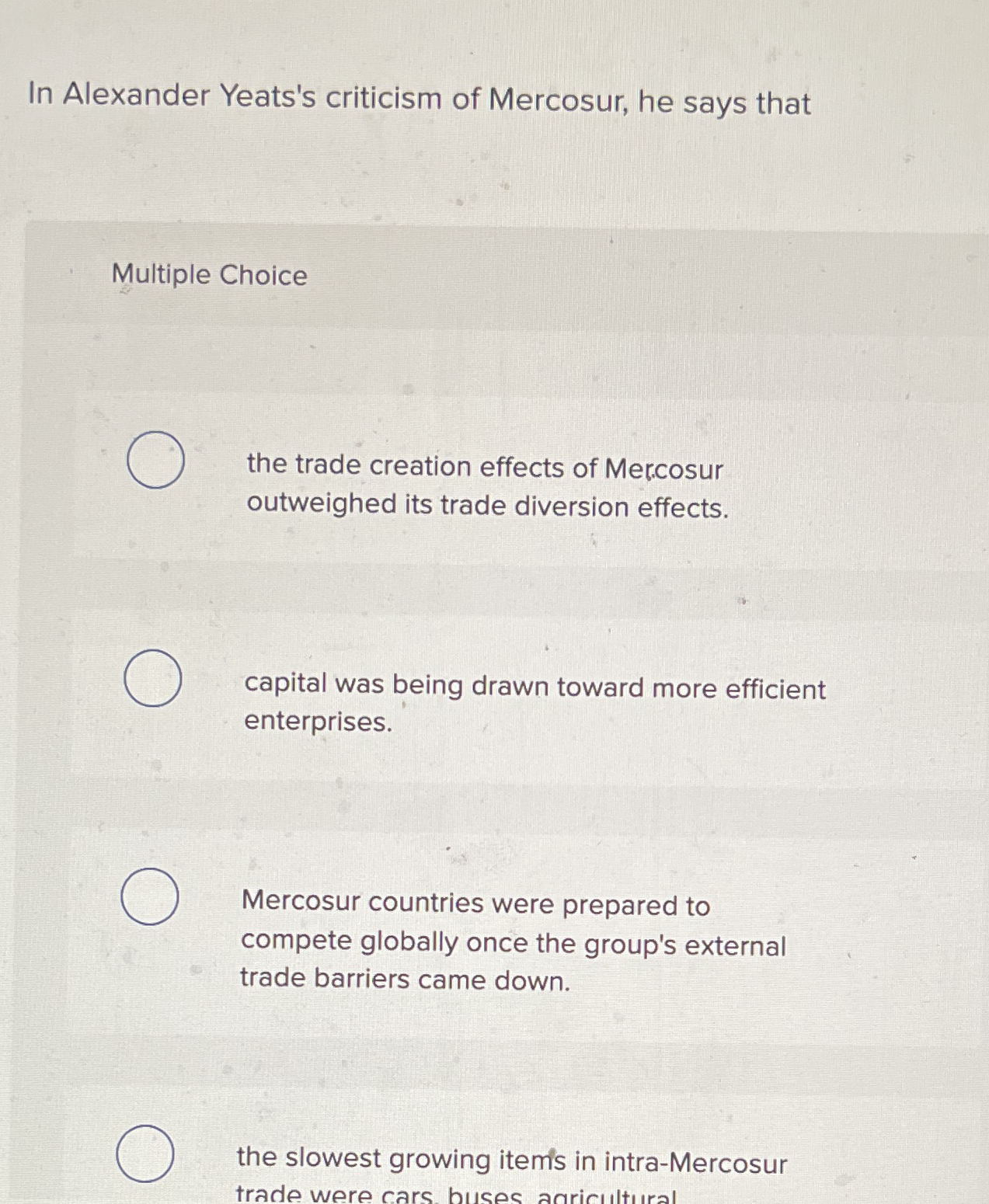 Solved In Alexander Yeats's criticism of Mercosur, he says | Chegg.com