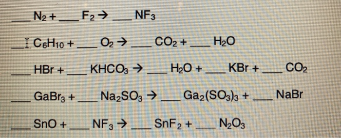 Solved N2 +F2_=NF3 I C6H10 + 027CO2 + H20 HBr + KHCO3 → H2O | Chegg.com