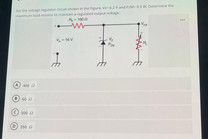 Solved For the voltage regulator circuit shown in the | Chegg.com