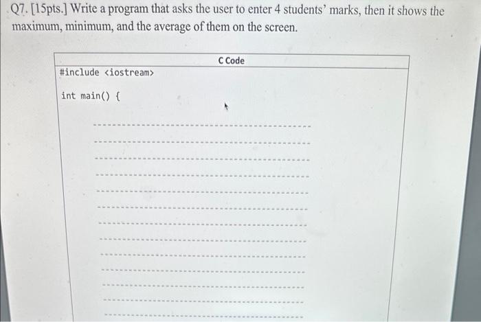 Solved Q7. [15pts.] Write a program that asks the user to | Chegg.com