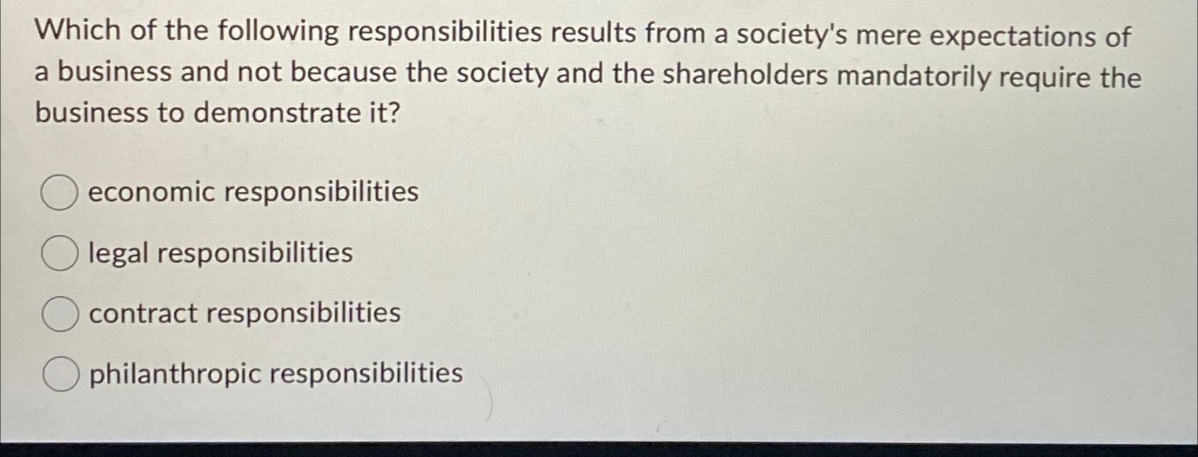 Solved Which of the following responsibilities results from | Chegg.com