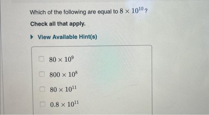 Solved Which of the following are equal to 8×1010 ? Check | Chegg.com