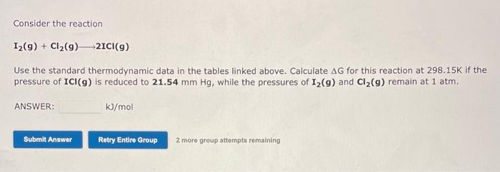 Solved Consider the reaction I2( g)+Cl2( g) 2ICl(g) Use the | Chegg.com