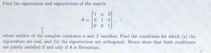 Solved Find the eigrnvilues and eigetivectors of the matrix | Chegg.com