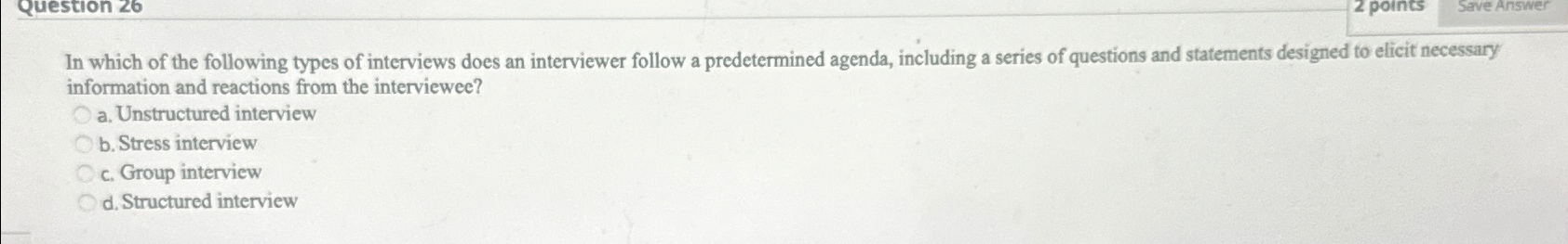 Solved In which of the following types of interviews does an | Chegg.com