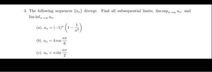 Solved 3. The following sequences {an} diverge. Find all | Chegg.com