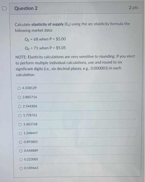 Solved Question 2 2 pts Calculate elasticity of supply (ES) | Chegg.com