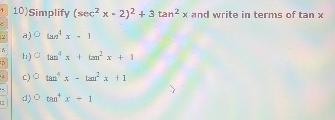 Simplify (sec2x-2)2+3tan2x ﻿and write in terms of | Chegg.com