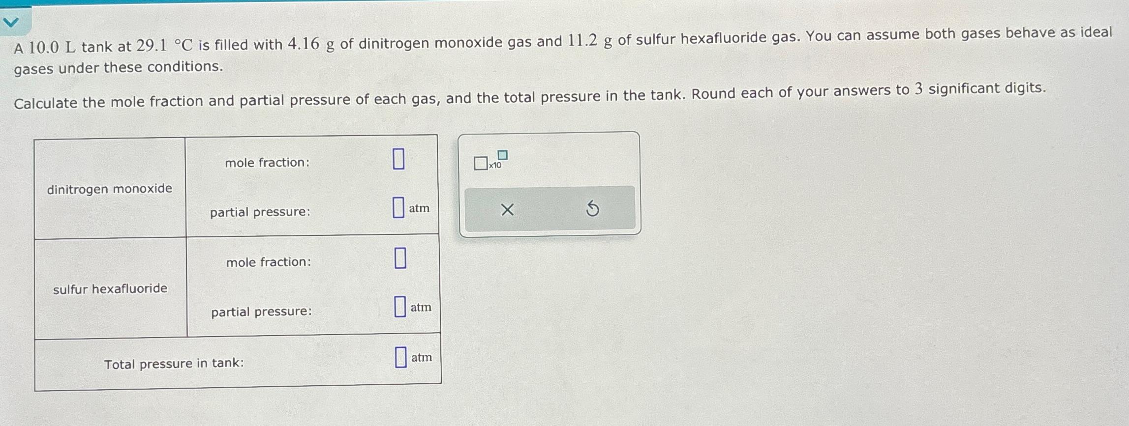 Solved A 10.0L ﻿tank at 29.1°C ﻿is filled with 4.16g ﻿of | Chegg.com