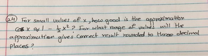 Solved (24) For small values of x how good is the | Chegg.com