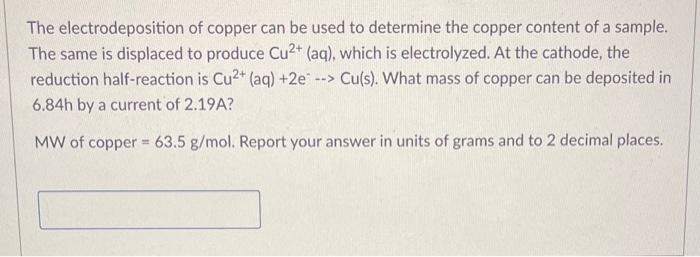 Solved The electrodeposition of copper can be used to | Chegg.com