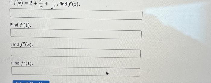 Solved If f(x)=2+x2+x21 Find f′(1) Find f′′(x). Find f′′(1) | Chegg.com