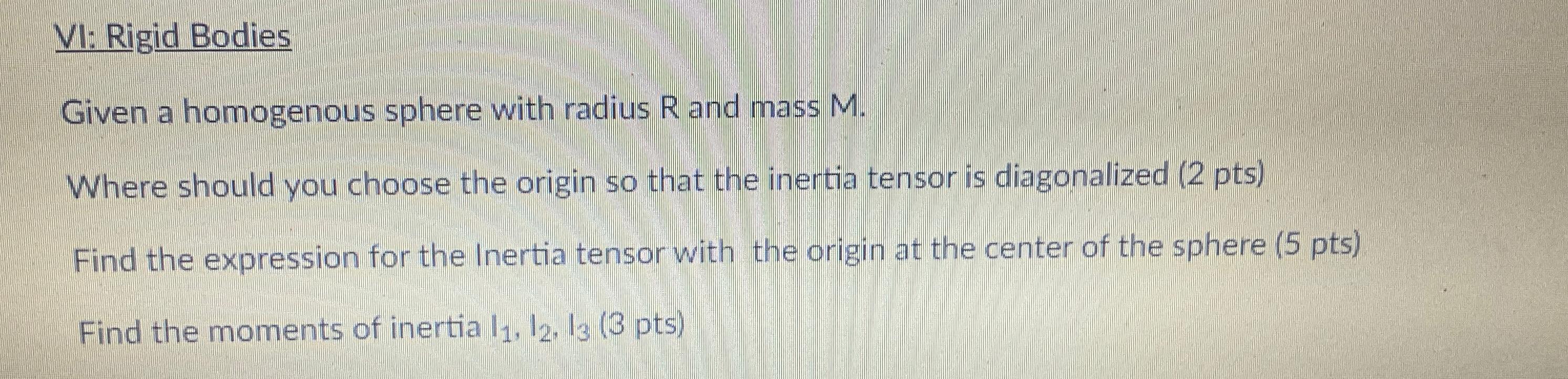 Solved VI: Rigid BodiesGiven a homogenous sphere with radius | Chegg.com