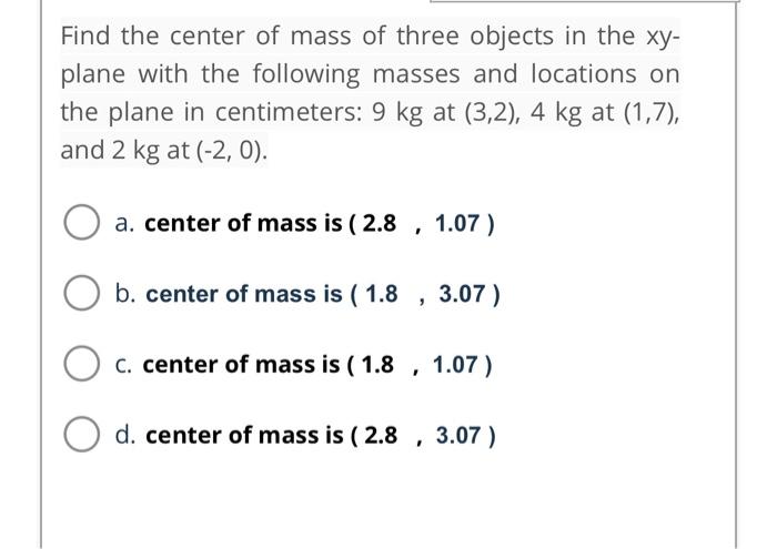 Solved Find the center of mass of three objects in the xy- | Chegg.com