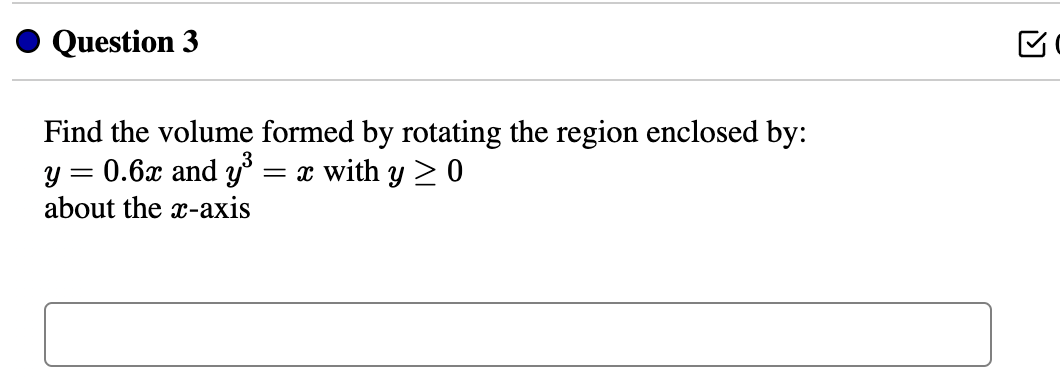 Solved Question 3Find the volume formed by rotating the | Chegg.com