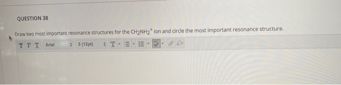 Solved QUESTION 38 Draw two most important resonance | Chegg.com