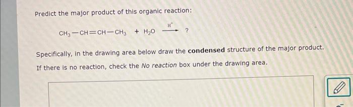 Solved Predict the major product of this organic reaction: | Chegg.com