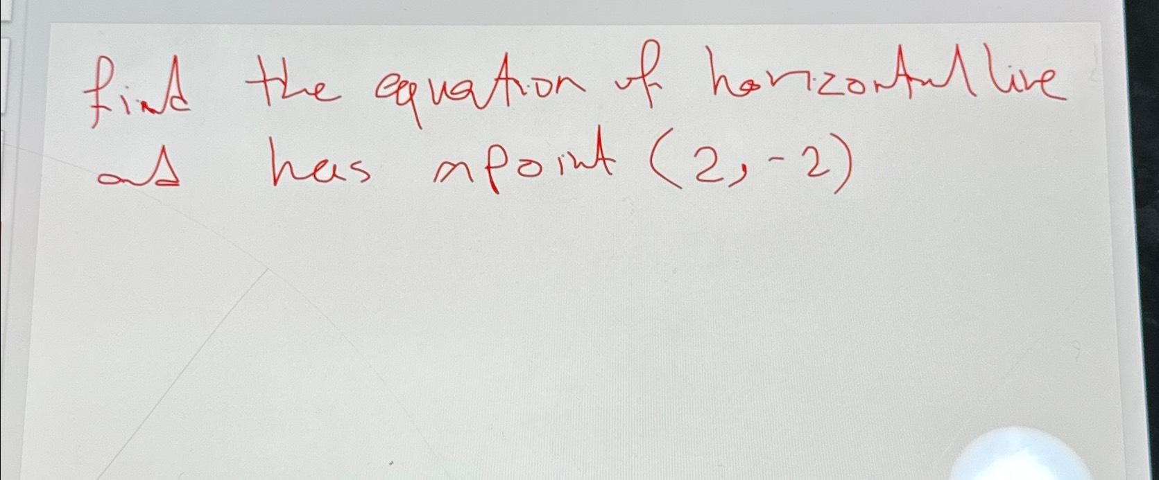 Solved find the equation of horizontal line and has Point | Chegg.com
