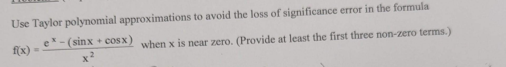Solved Use Taylor polynomial approximations to avoid the | Chegg.com