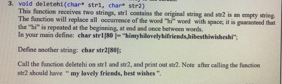 Solved 3. void deletehi(char* stri, char* str2) This | Chegg.com