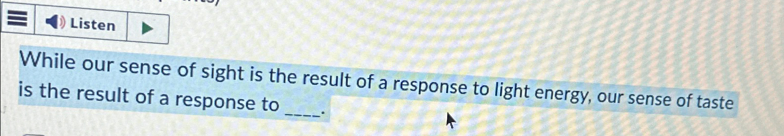 Solved While our sense of sight is the result of a response | Chegg.com