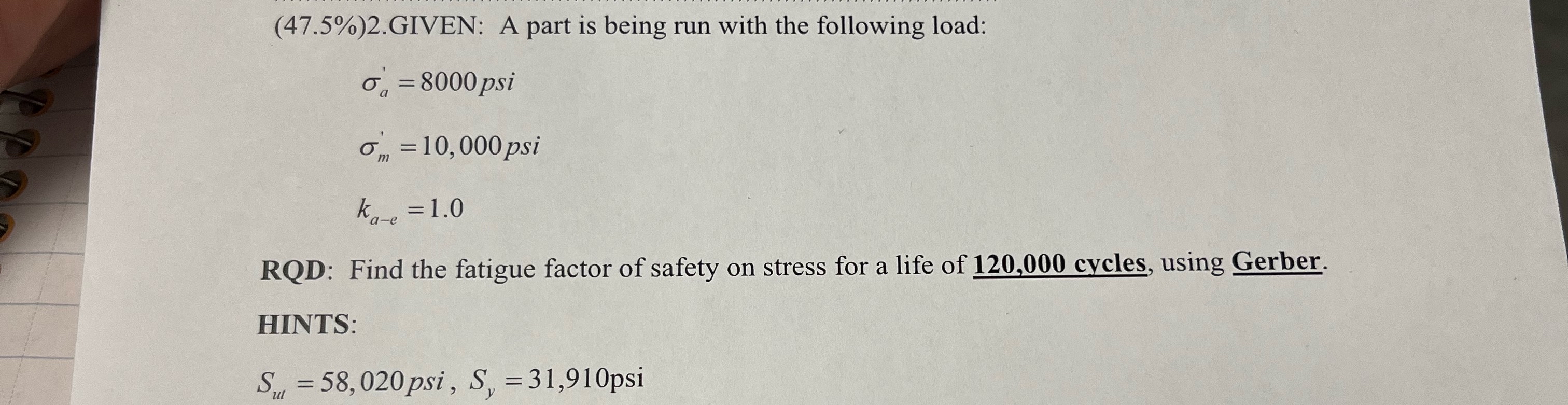 Solved (47.5%)2.GIVEN: A part is being run with the | Chegg.com