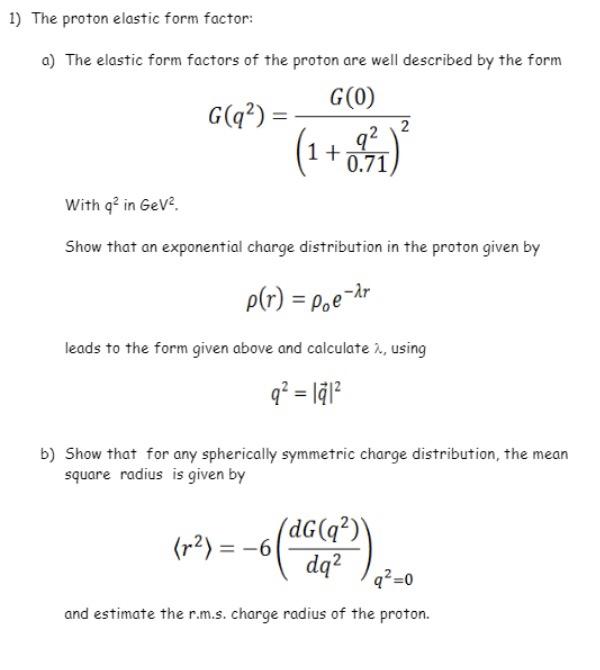 Solved 1) The proton elastic form factor: a) The elastic | Chegg.com