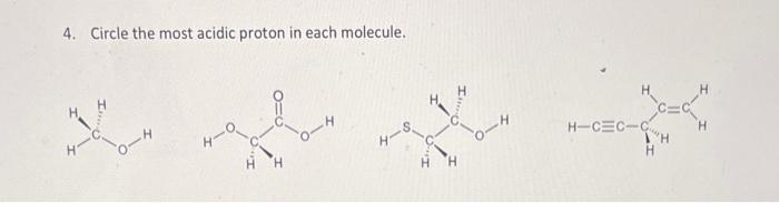 Solved 4. Circle the most acidic proton in each molecule. | Chegg.com