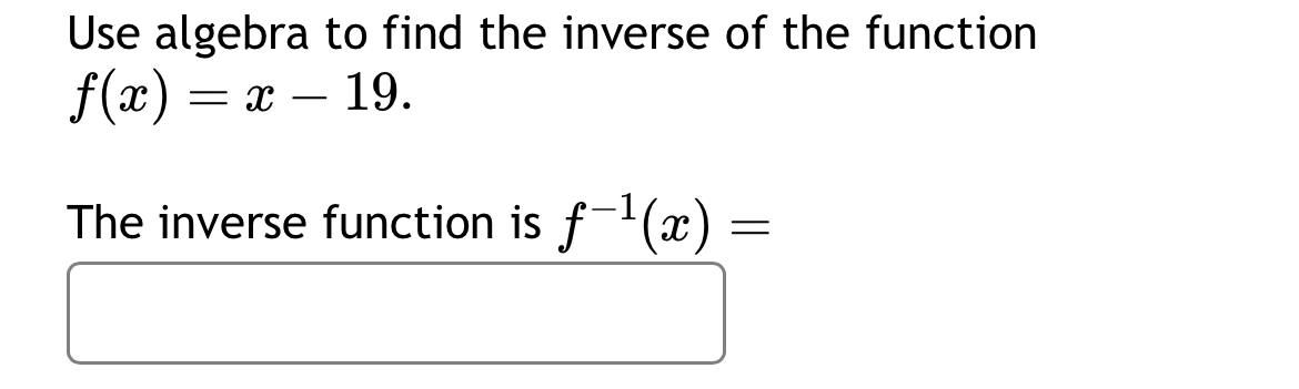 Solved Use algebra to find the inverse of the | Chegg.com