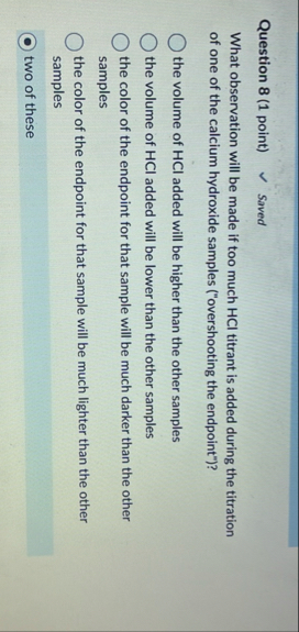 Solved Question 8 (1 ﻿point) ﻿SavedWhat observation will be | Chegg.com