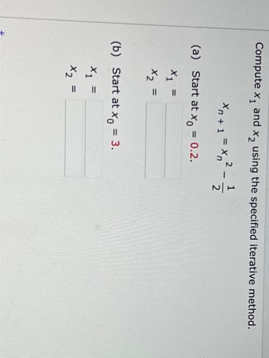 Solved Compute x1 and x2 using the specified iterative | Chegg.com