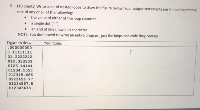 Solved 5. (10 points) Write a set of nested loops to draw | Chegg.com
