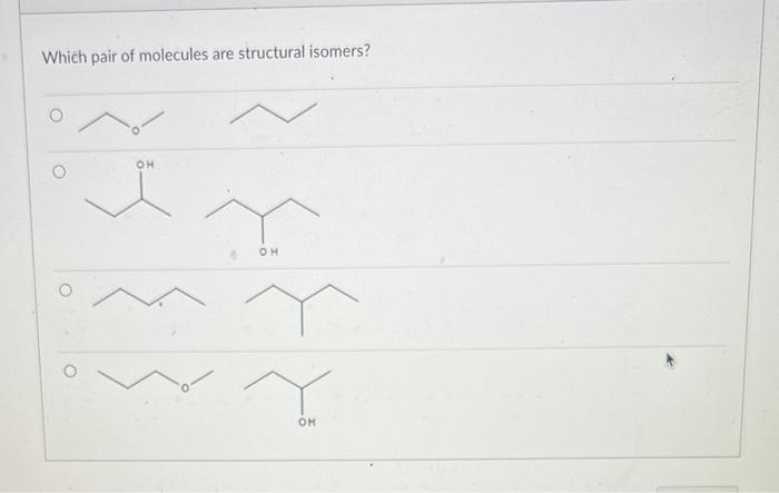 Solved Which pair of molecules are structural isomers? | Chegg.com