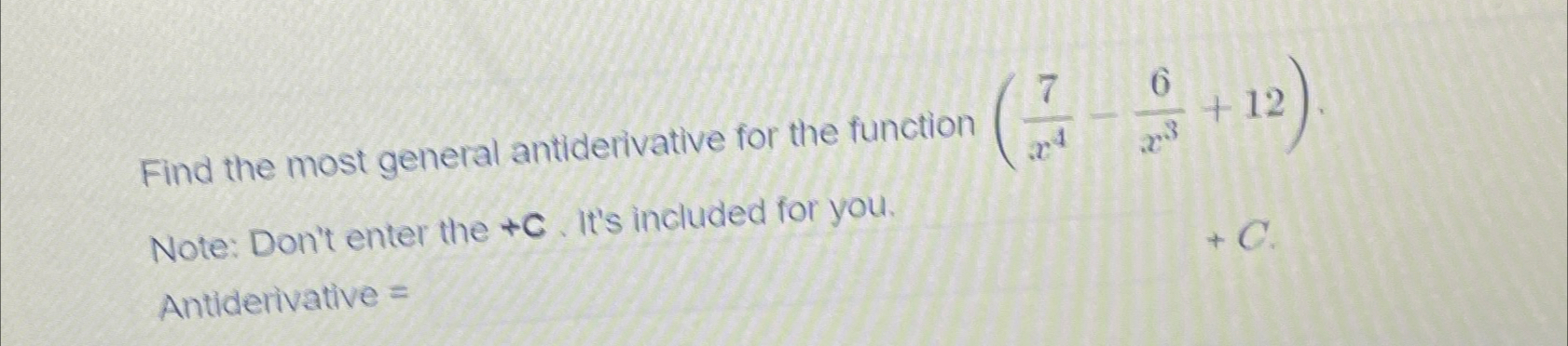 Solved Find the most general antiderivative for the function | Chegg.com