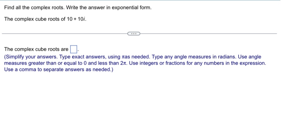 Solved Find all the complex roots. Write the answer in | Chegg.com