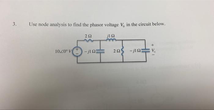 Solved Use node analysis to find the phasor voltage V0 in | Chegg.com